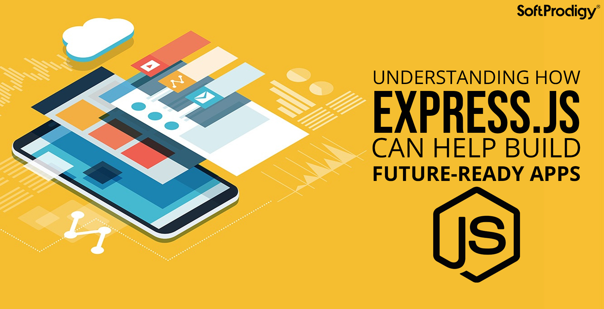 Using Express.JS Framework to Create Future-proof Apps - SoftProdigy