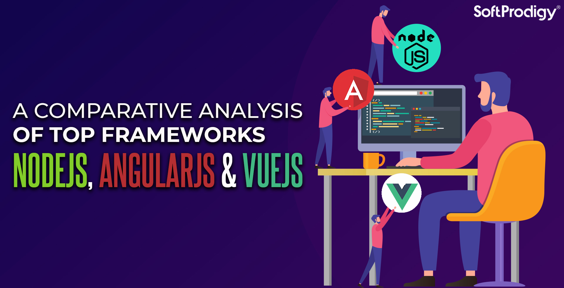How to Pick the Right Framework? NodeJs vs VueJs vs AngularJs - SoftProdigy