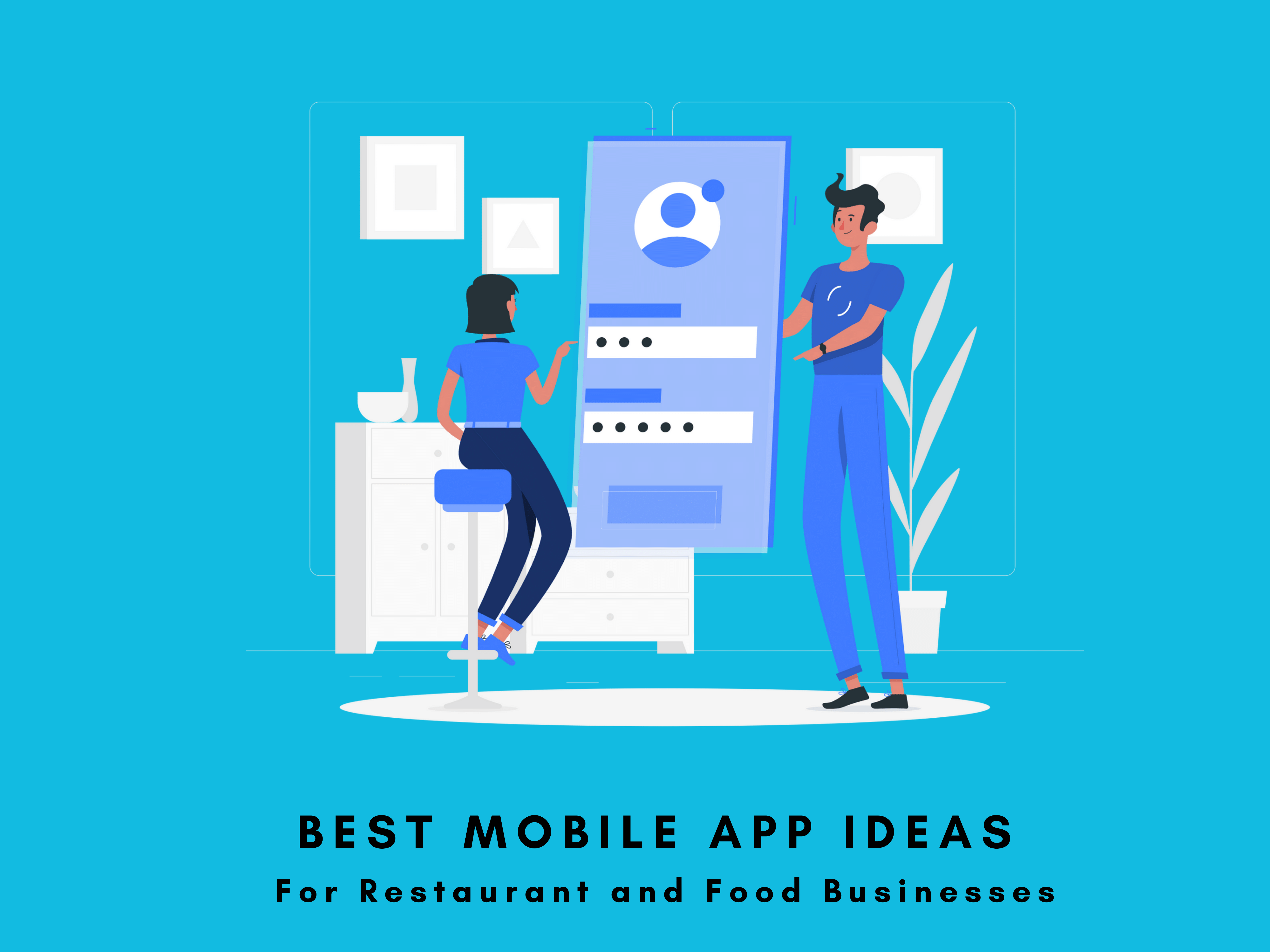 Best Mobile App Ideas for Restaurants and Food Businesses