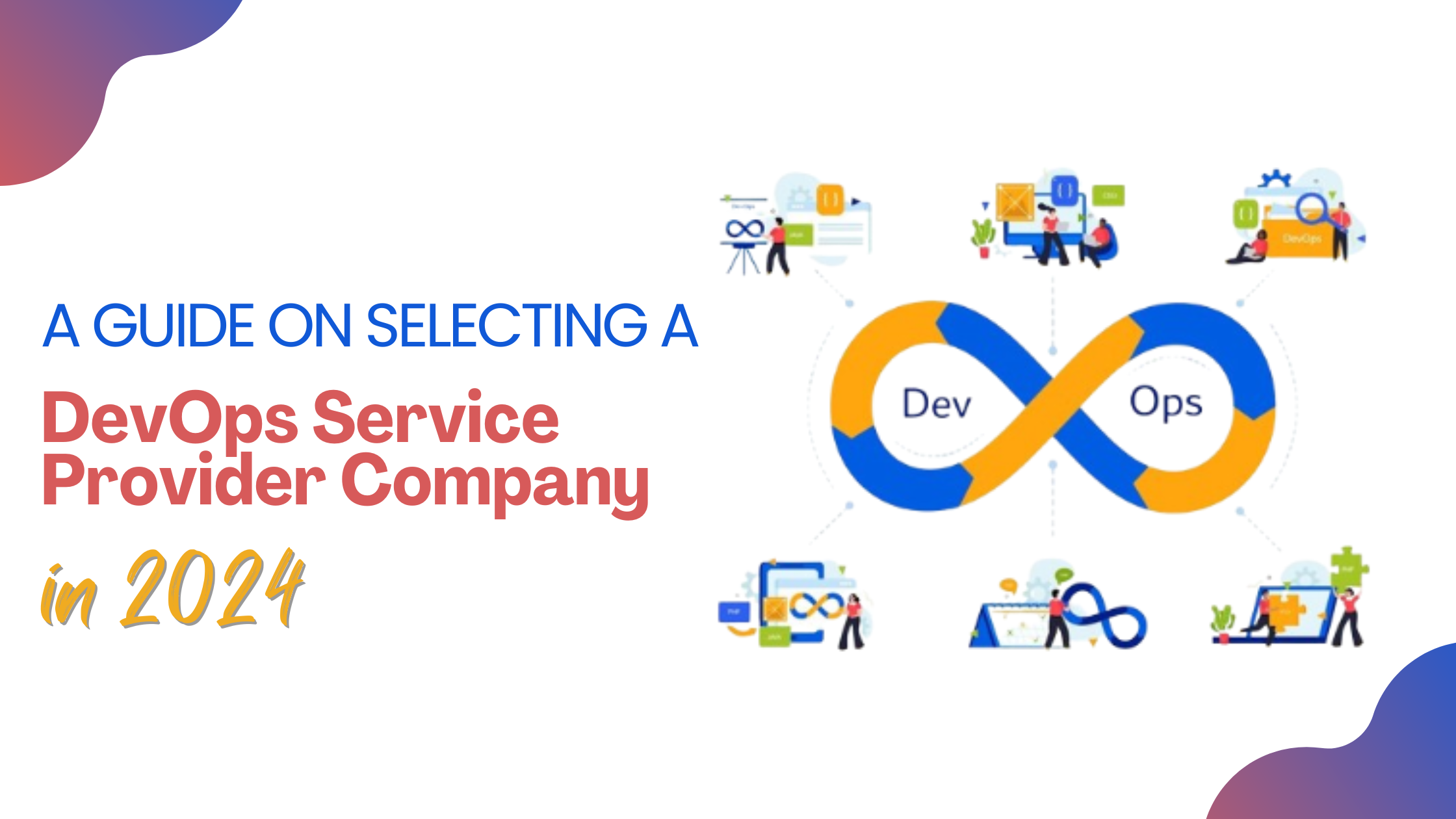 A Guide on Selecting a DevOps Service Provider Company in 2024