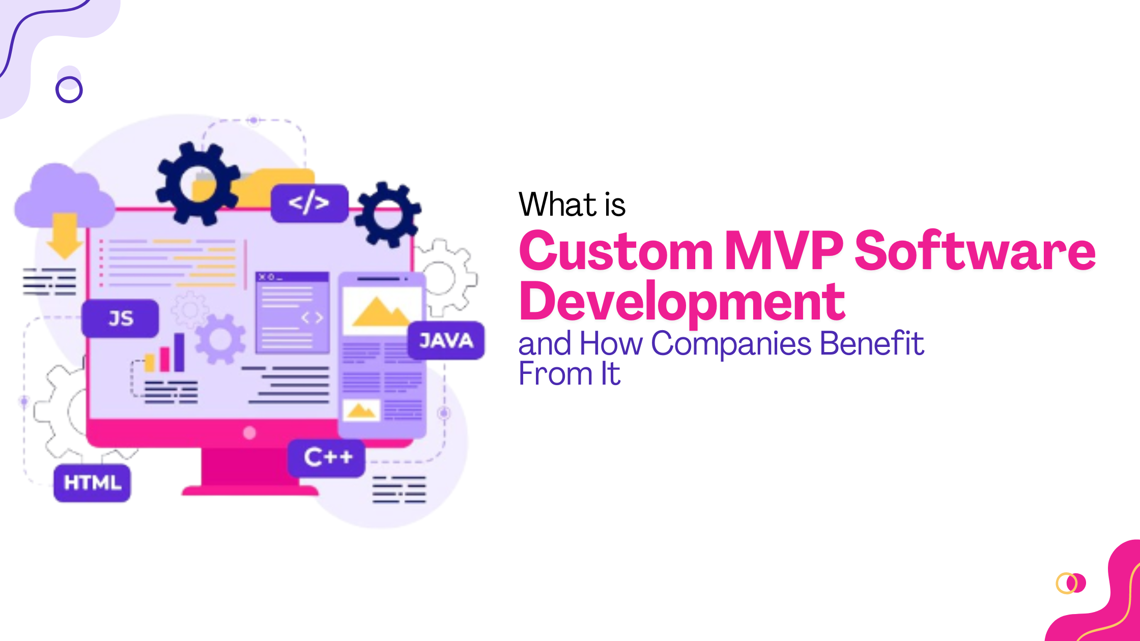 How Companies Benefit from Custom MVP Software Development