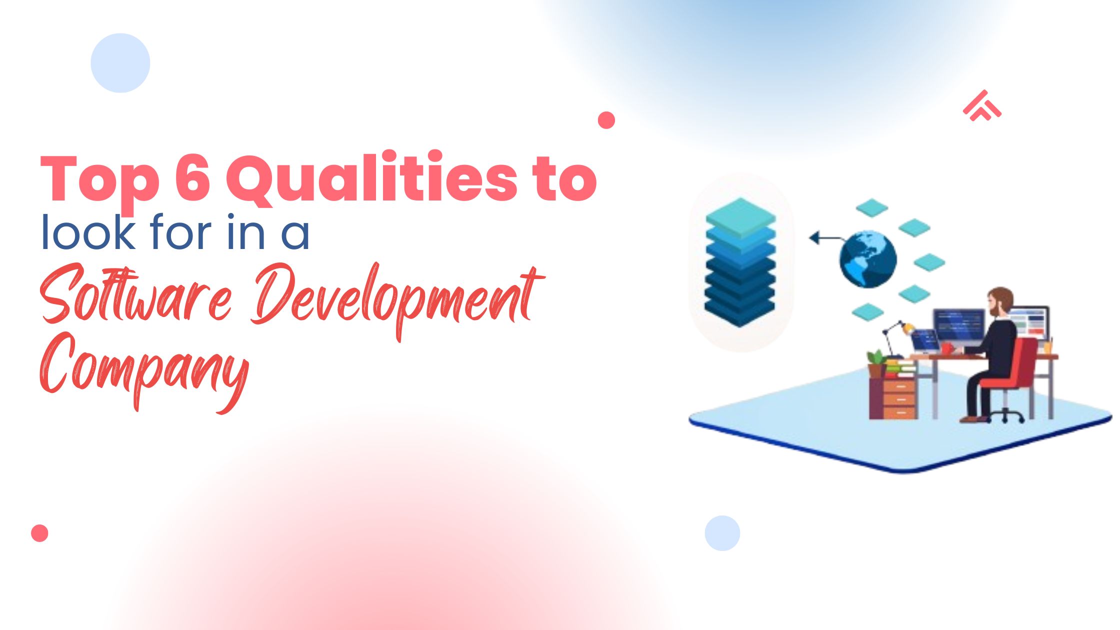 Top Qualities to Look for in a Software Development Company